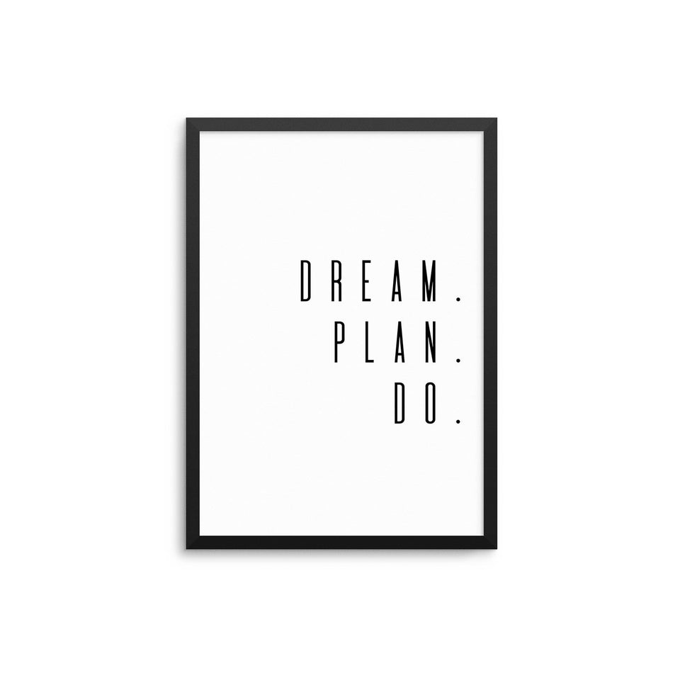 Dream. Plan. Do. – D'Luxe Prints