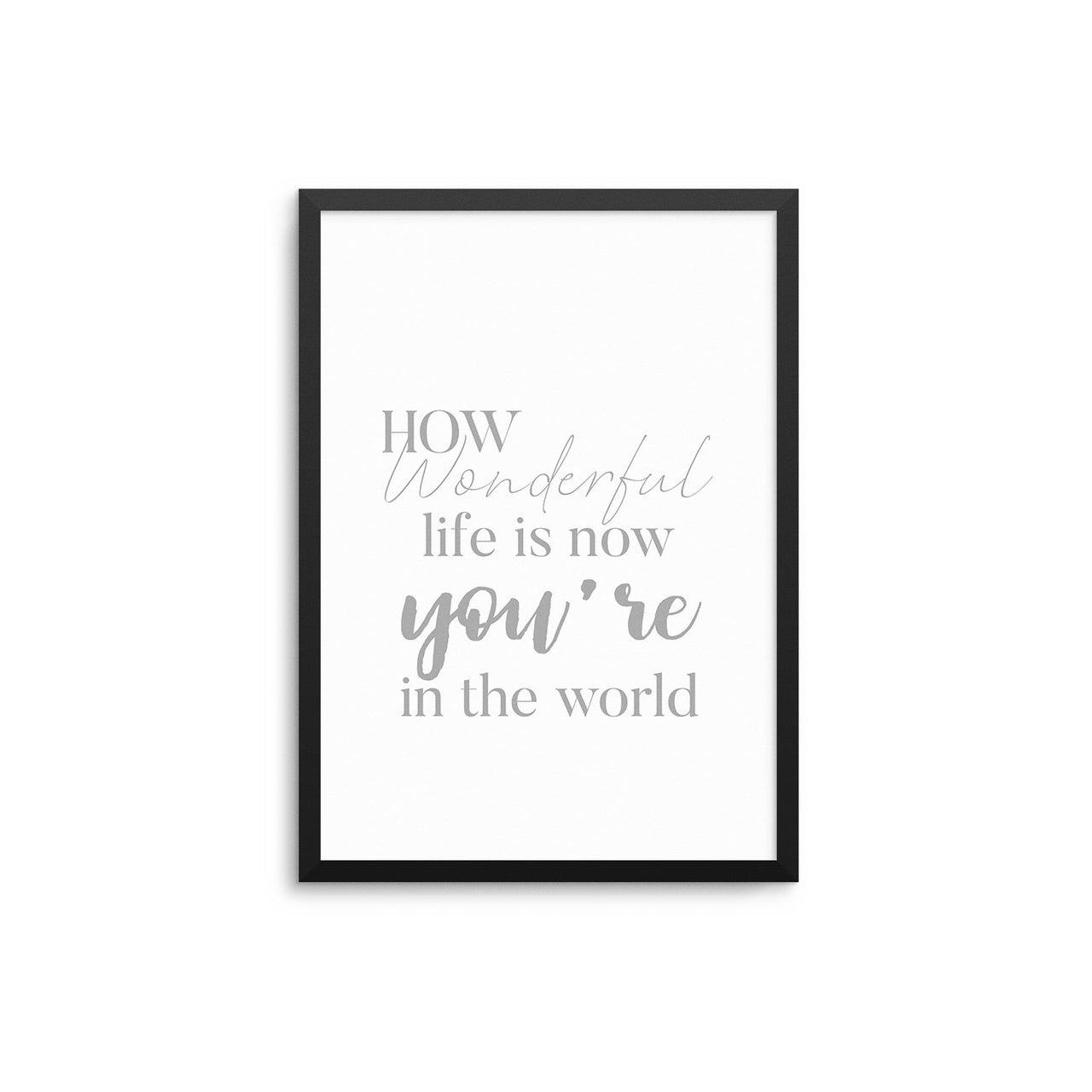 How Wonderful Life Is – D'Luxe Prints